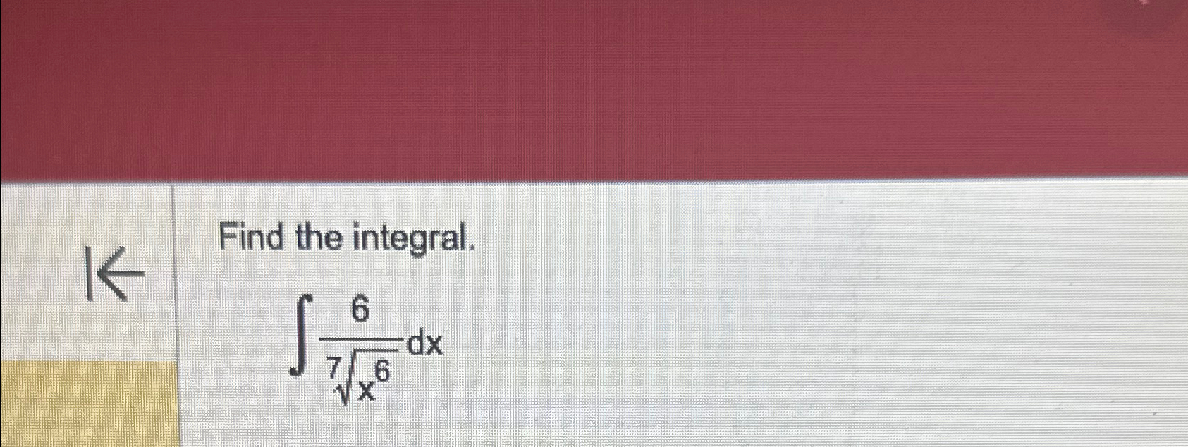 Solved Find the integral.∫﻿﻿6x67dx | Chegg.com
