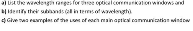 Solved a) ﻿List the wavelength ranges for three optical | Chegg.com