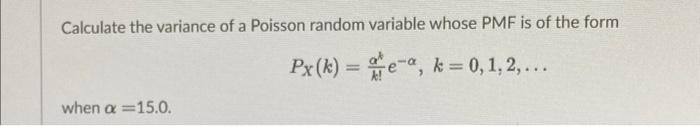 Solved Calculate the variance of a Poisson random variable | Chegg.com