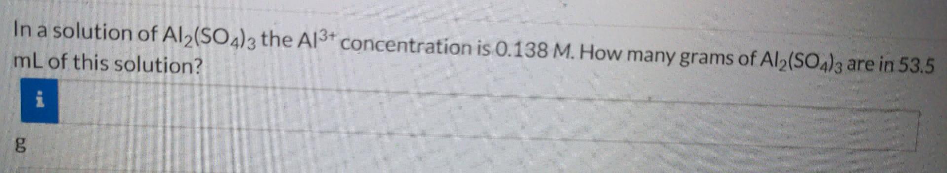 Solved In a solution of Al2(SO4)3 the Al3+ concentration is | Chegg.com