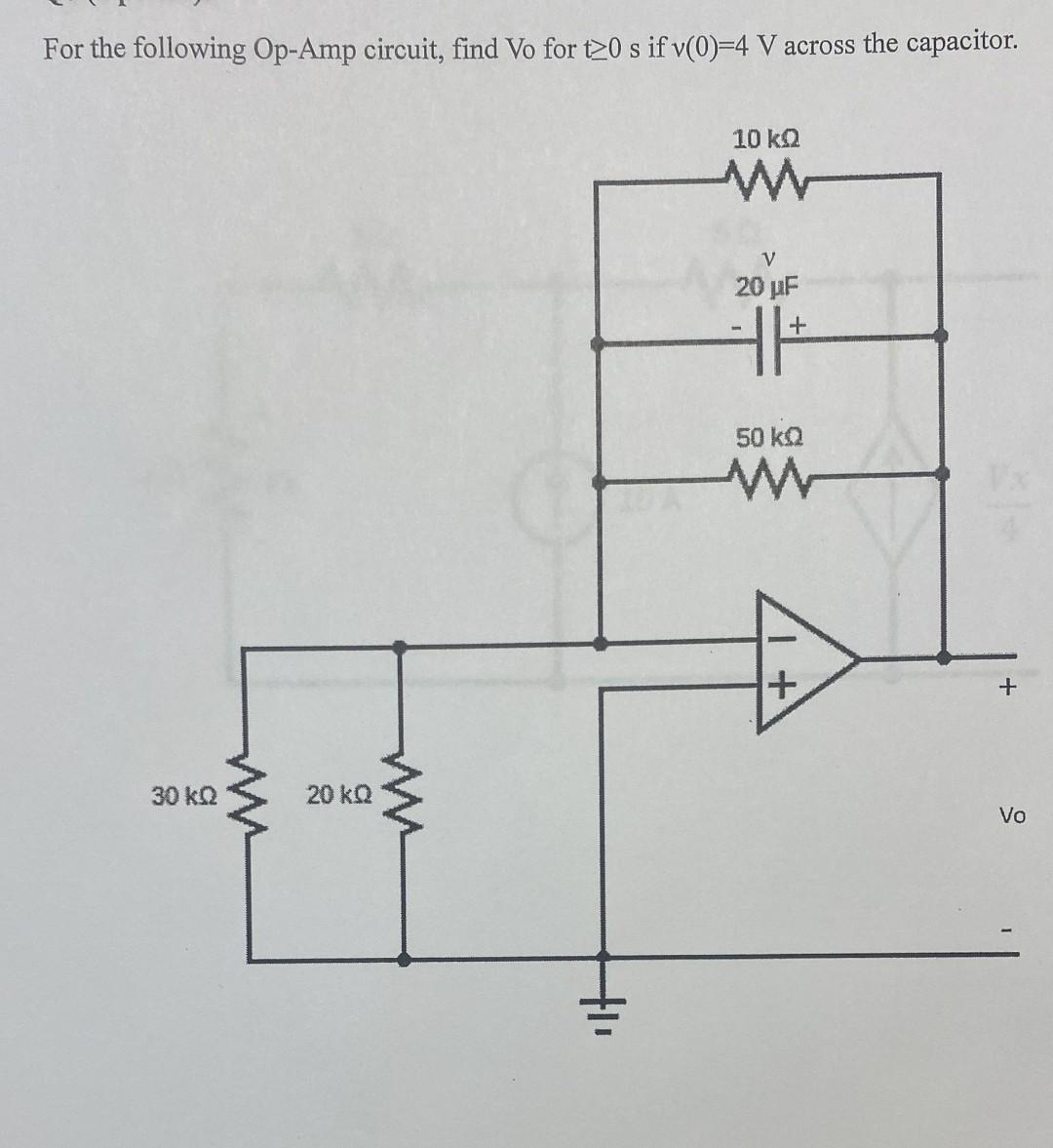 Solved For the following Op-Amp circuit, find Vo for t≥0 s | Chegg.com