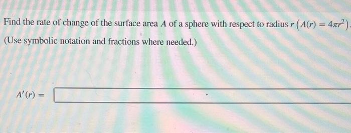 Solved Find the rate of change of the surface area A of a | Chegg.com