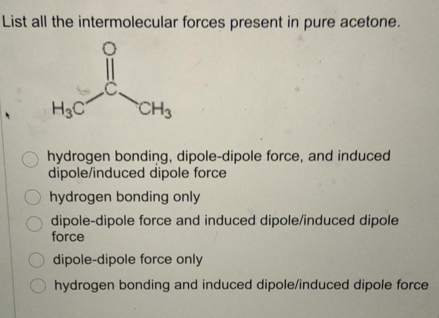 Solved List all the intermolecular forces present in pure | Chegg.com
