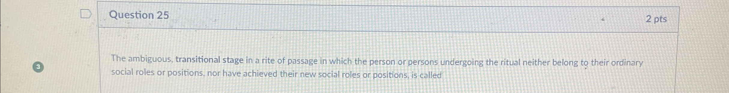 Solved Question 252 ﻿ptsThe ambiguous, transitional stage in | Chegg.com