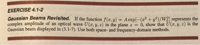 EXERCISE 4.1-2 Gaussian Beams Revisited. If the | Chegg.com