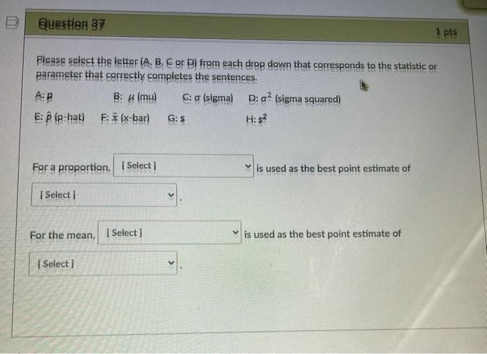 Solved Questien 37 1 pts Please select the letter (A, B, C | Chegg.com Solved Questien 37 1 pts Please select the letter (A, B, C | Chegg.com