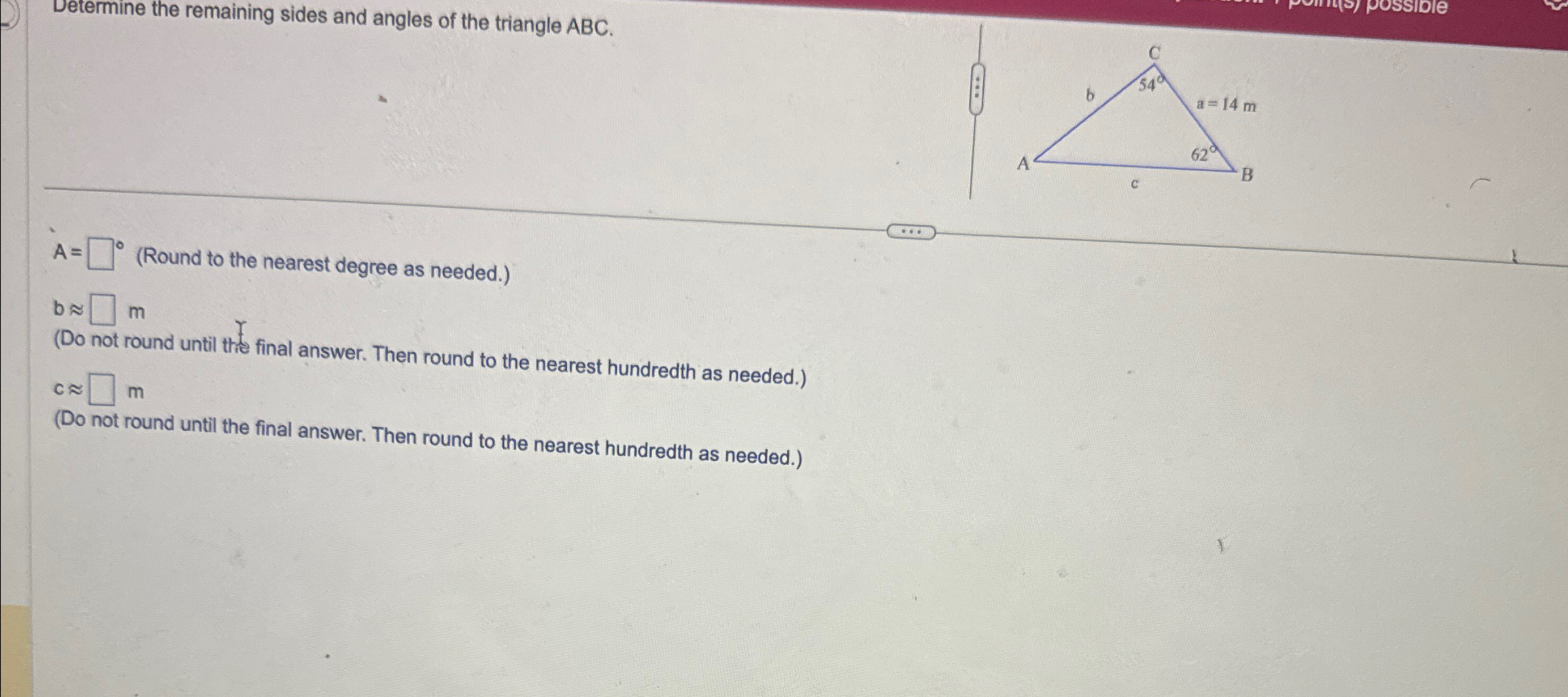 Solved Determine the remaining sides and angles of the | Chegg.com