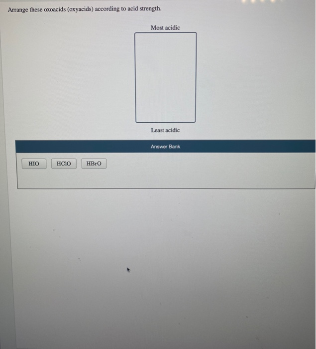 Solved Arrange these oxoacids (oxyacids) according to acid | Chegg.com