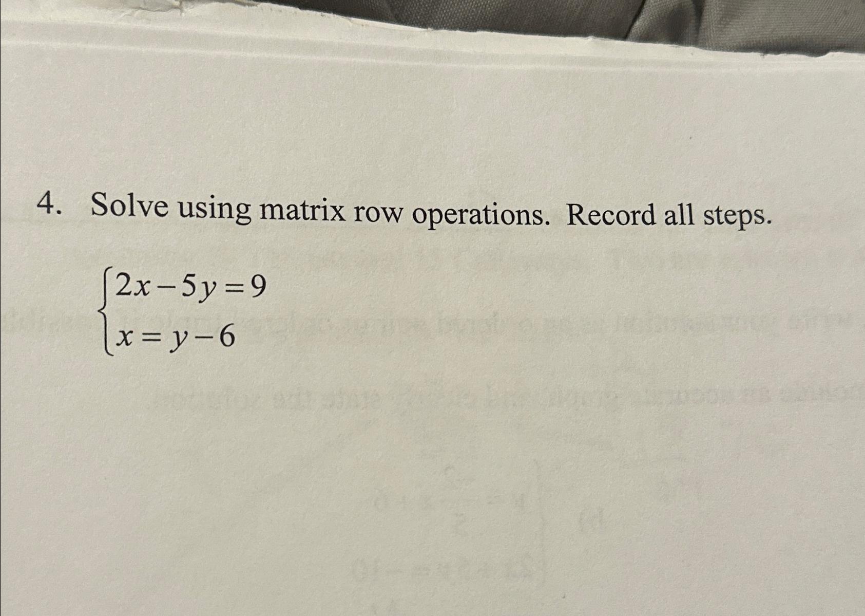 Solved Solve using matrix row operations. Record all | Chegg.com