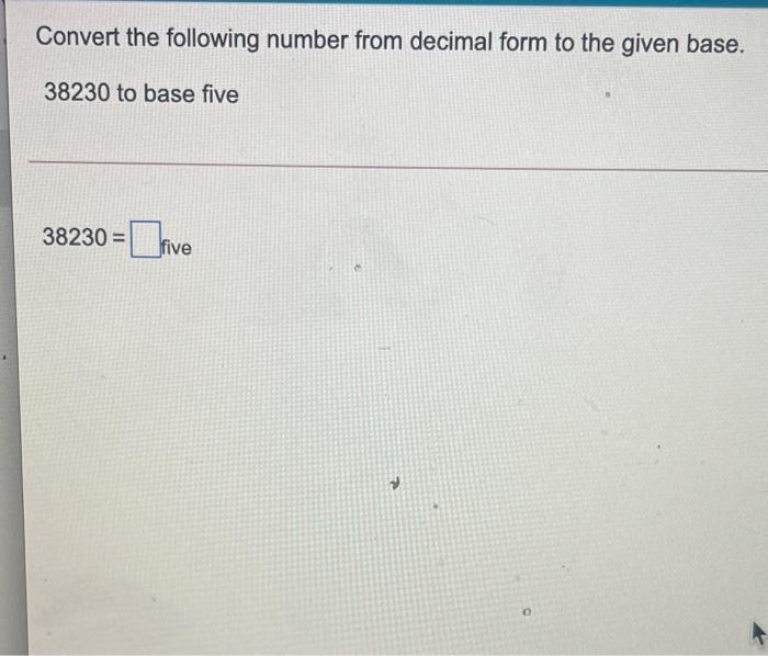 Solved Convert the following number from decimal form to the | Chegg.com