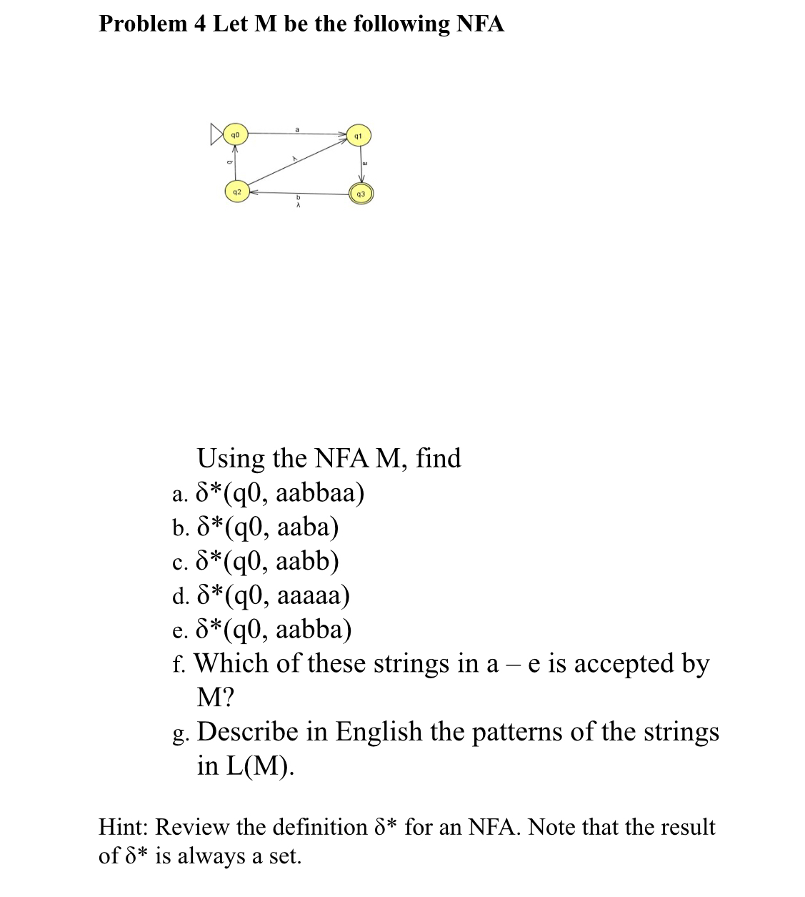Solved Problem 4 ﻿Let M ﻿be the following NFAUsing the NFA | Chegg.com