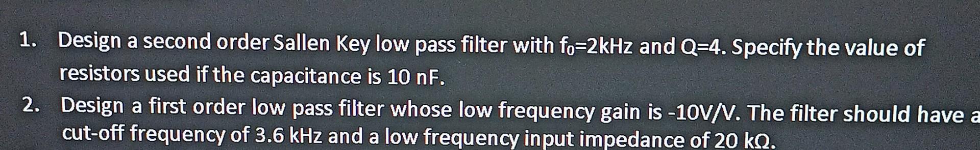 Solved 1. Design a second order Sallen Key low pass filter | Chegg.com