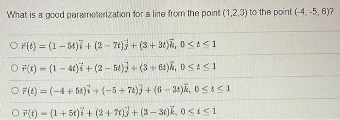 Solved What is a good parameterization for a line from the | Chegg.com