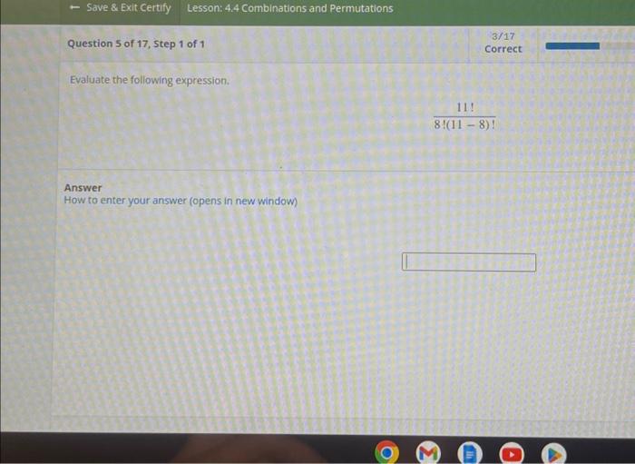Solved - Save & Exit Certify Lesson: 4.4 Combinations and | Chegg.com