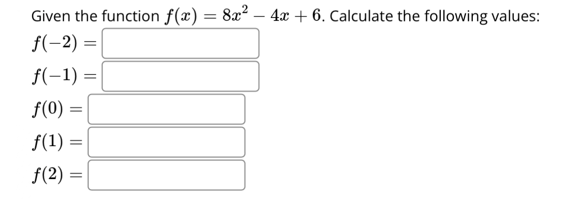 Solved Given the function f(x)=8x2-4x+6. ﻿Calculate the | Chegg.com