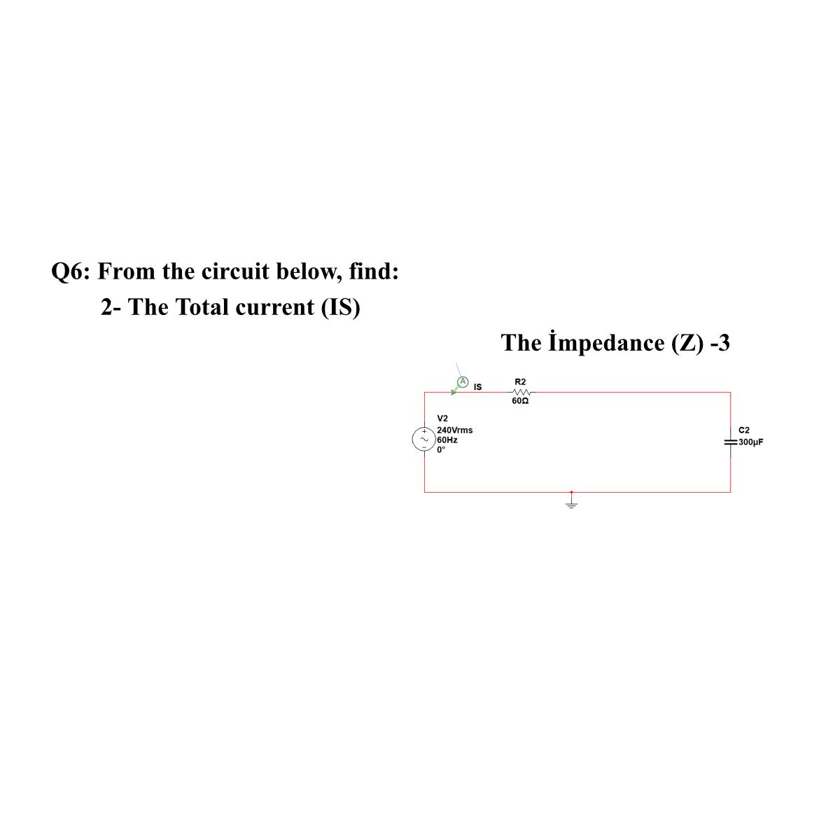Solved Q6: From the circuit below, find: 2- ﻿The Total | Chegg.com