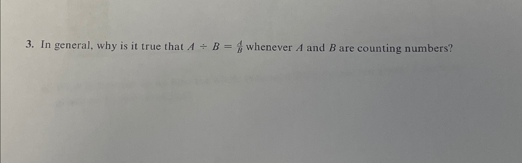 Solved In general, why is it true that A÷B=AB ﻿whenever A | Chegg.com