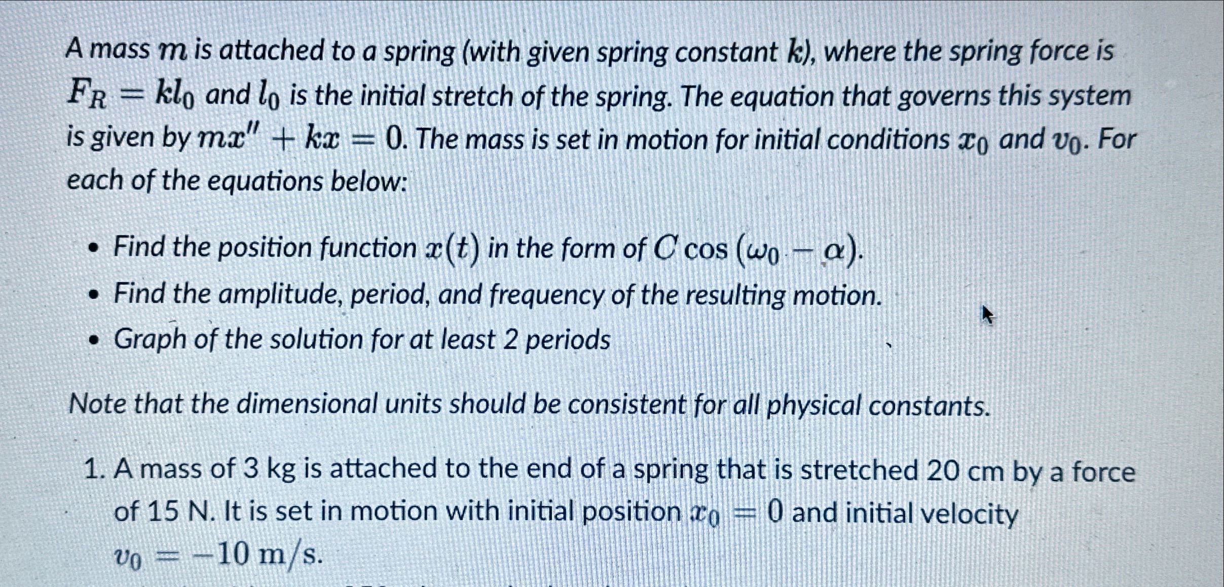 Solved by an EXPERT A mass m ﻿is attached to a spring (with given spring | Chegg.com