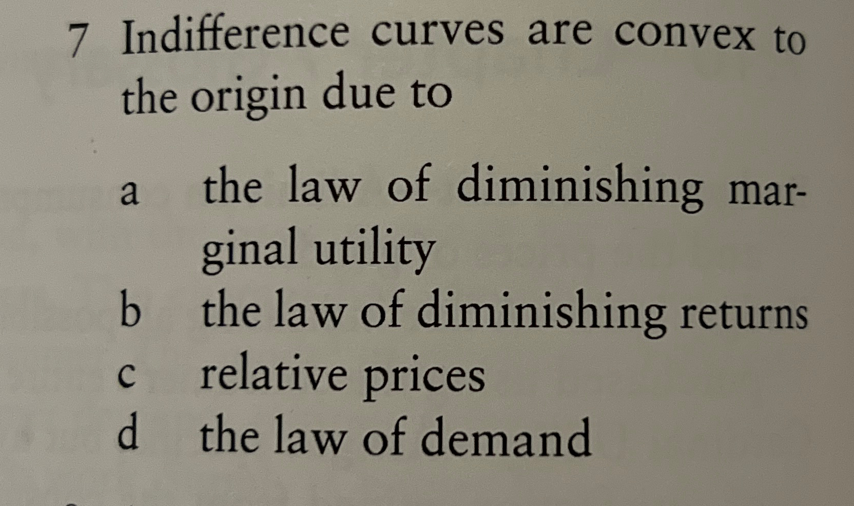 Solved 7 ﻿Indifference curves are convex to the origin due | Chegg.com