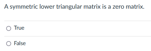 Solved A symmetric lower triangular matrix is a zero | Chegg.com