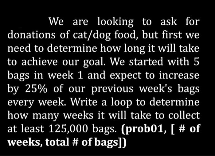 Solved We are looking to ask for donations of cat/dog food, | Chegg.com