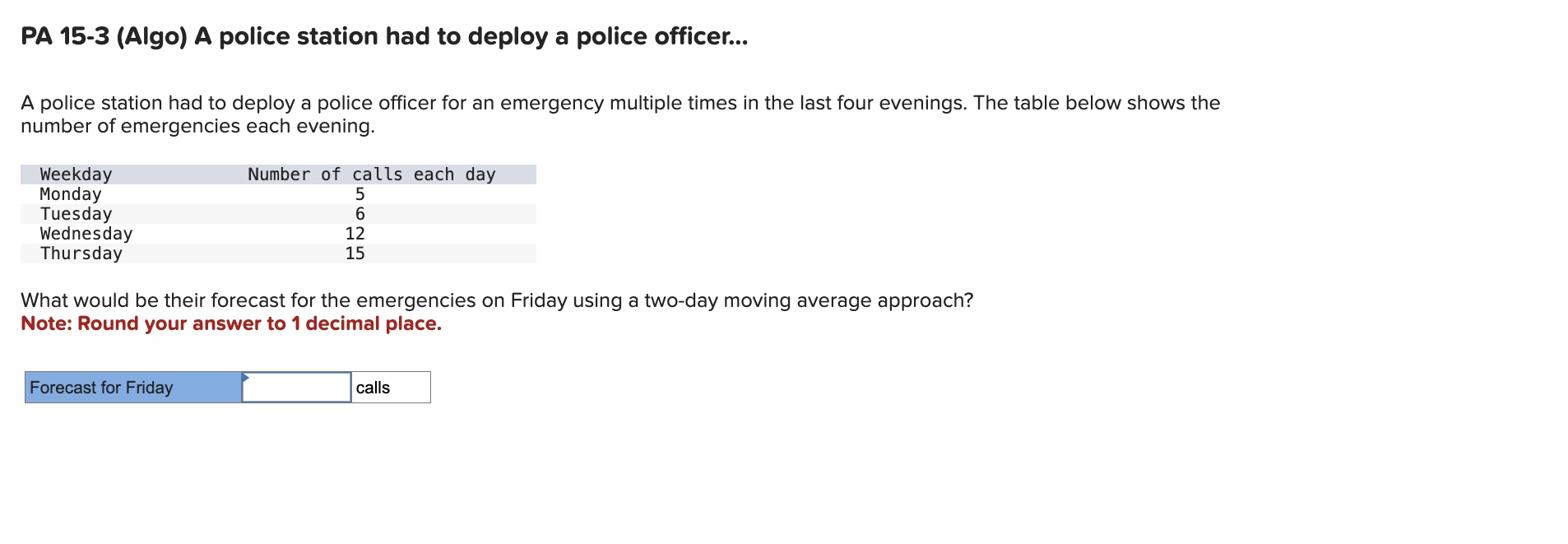 Solved PA 15-3 (Algo) ﻿A police station had to deploy a | Chegg.com