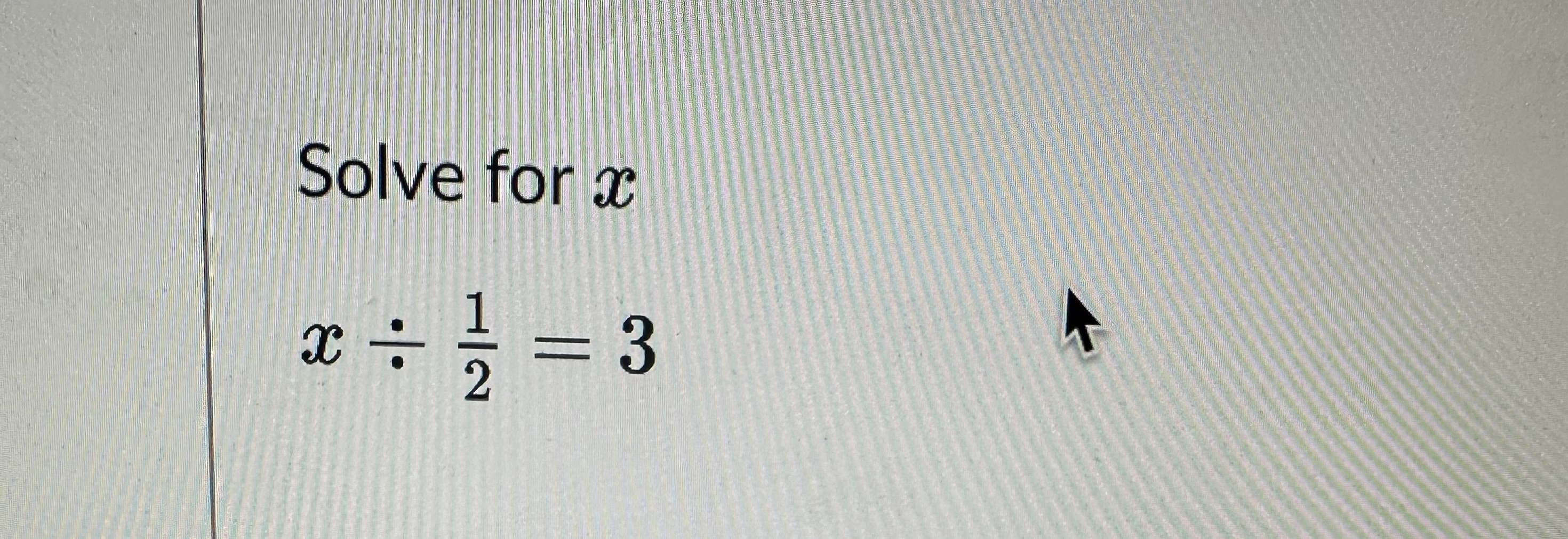 Solved Solve for xx÷12=3 | Chegg.com