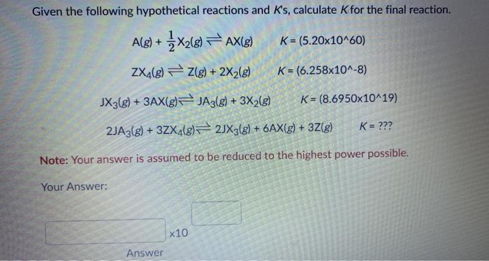Solved Given the following hypothetical reactions and K's, | Chegg.com