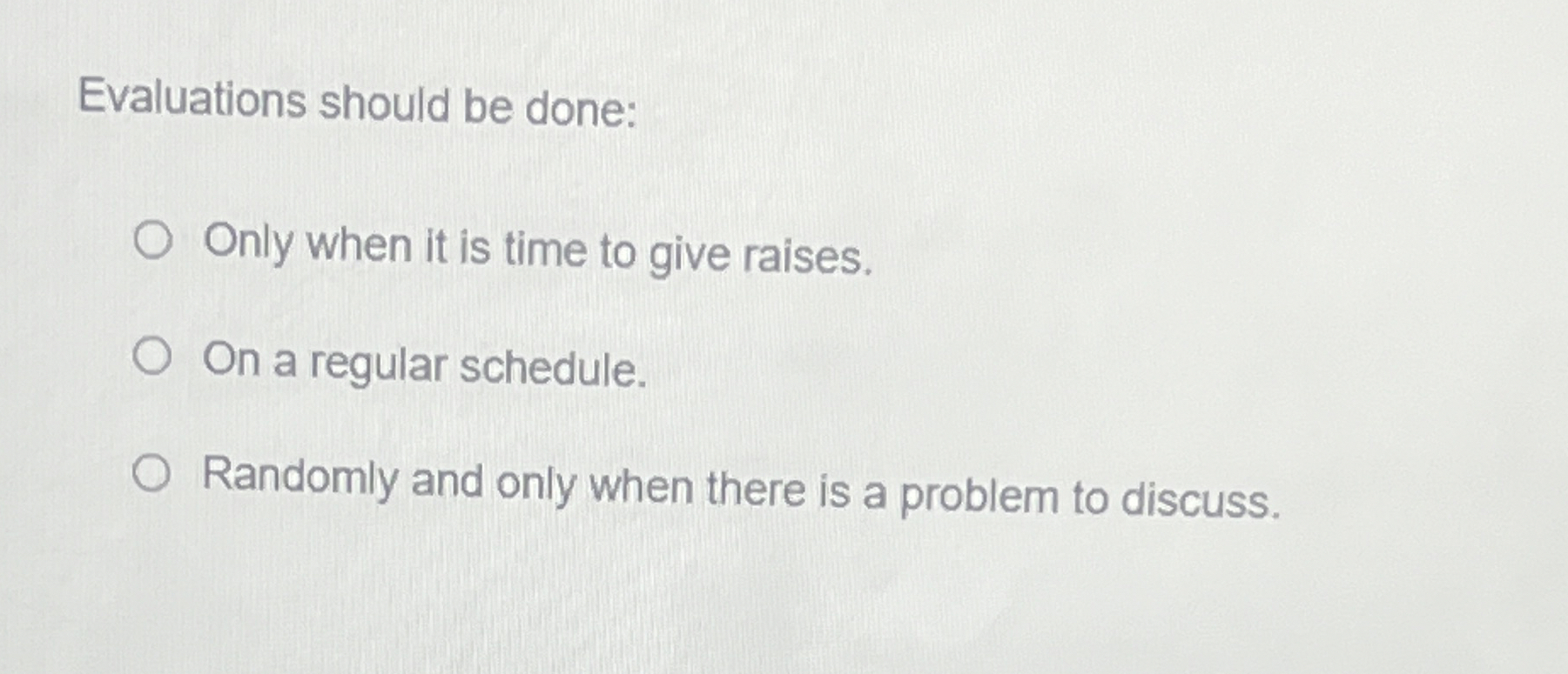 Solved Evaluations should be done:Only when it is time to | Chegg.com