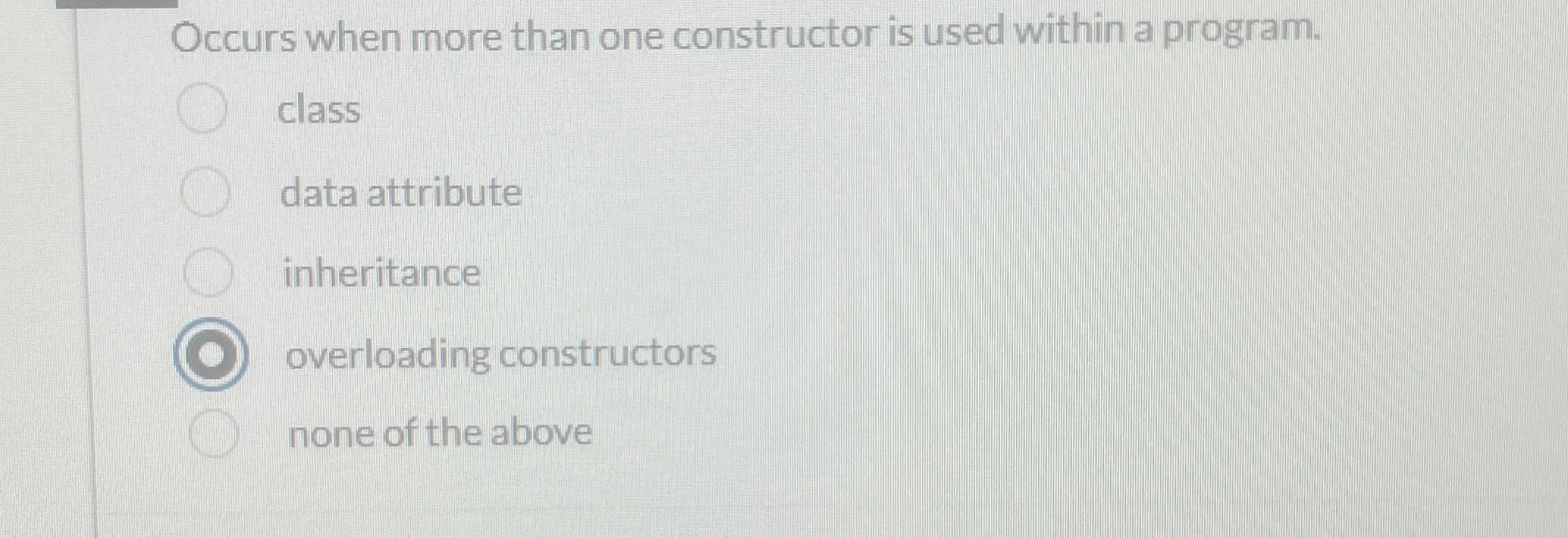 Solved ccurs when more than one constructor is used within a | Chegg.com Solved ccurs when more than one constructor is used within a | Chegg.com