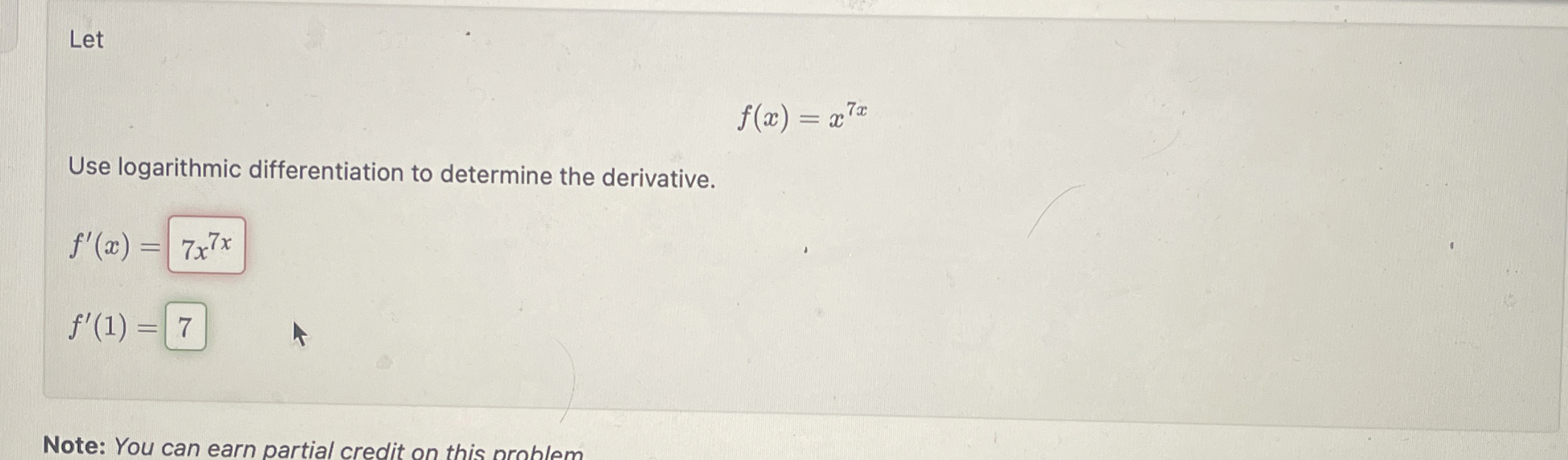 Solved Letf(x)=x7xUse logarithmic differentiation to | Chegg.com