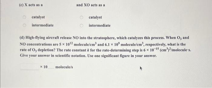 Solved The catalytic destruction of ozone occurs via a | Chegg.com