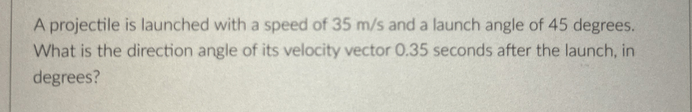 Solved A projectile is launched with a speed of 35ms ﻿and a | Chegg.com
