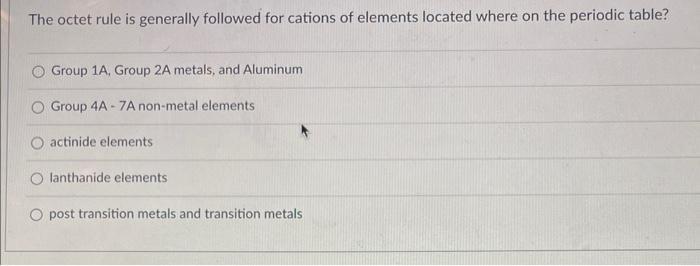 Solved The octet rule is generally followed for cations of | Chegg.com