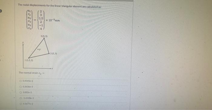 Solved The nodal displacements for the linear triangular | Chegg.com