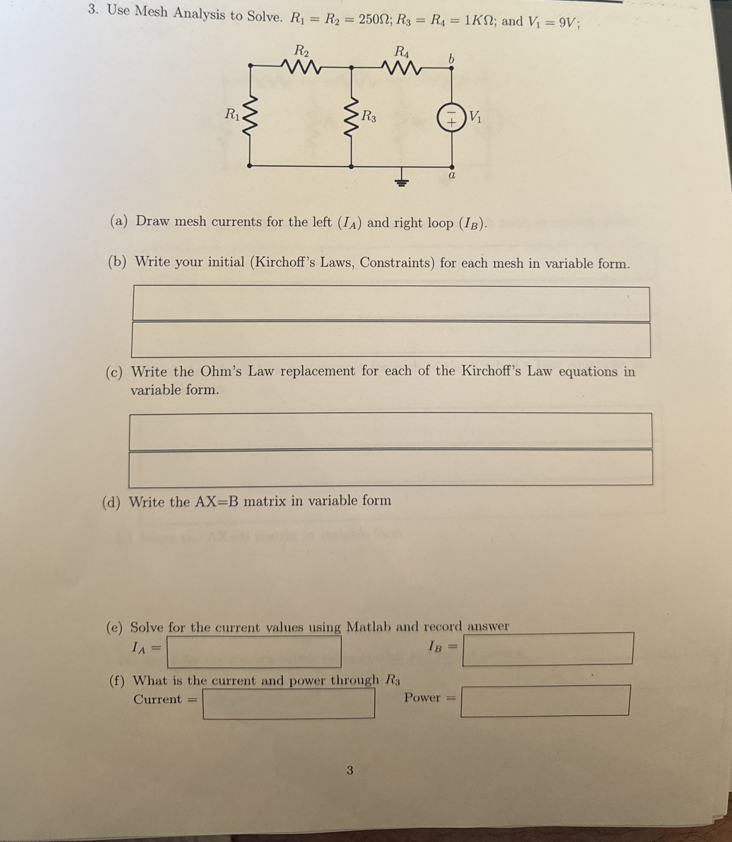 Solved Use Mesh Analysis to Solve. R1=R2=250Ω;R3=R4=1KΩ; and | Chegg.com
