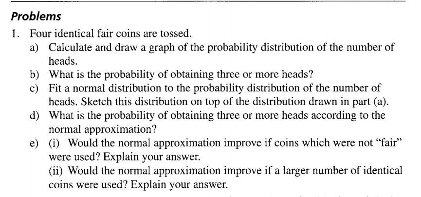Solved Problems 1. Four identical fair coins are tossed. a) | Chegg.com