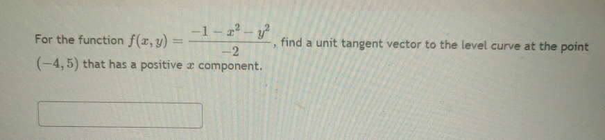 Solved For the function f(x,y)=-1-x2-y2-2, ﻿find a unit | Chegg.com
