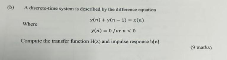 Solved b) A discrete-time system is described by the | Chegg.com