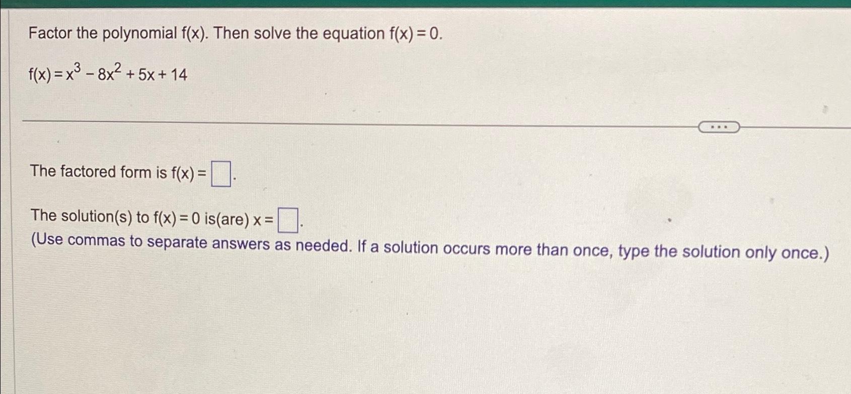 Solved Factor the polynomial f(x). ﻿Then solve the equation | Chegg.com