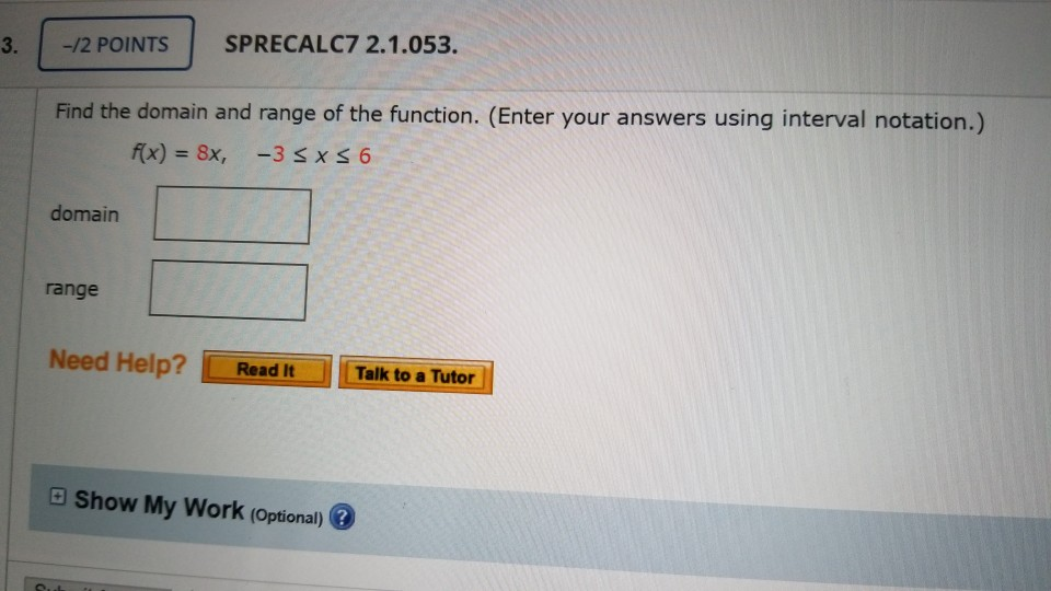 Solved -/2 POINTS SPRECALC7 2.1.053. Find the domain and | Chegg.com