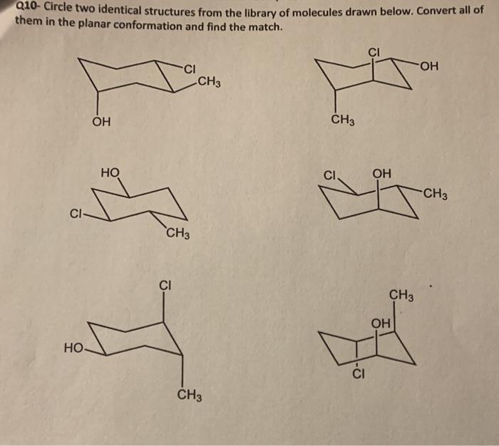 Solved Q10- Circle two identical structures from the library | Chegg.com