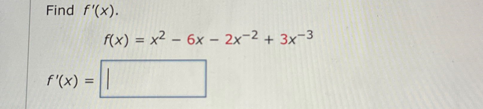 Solved Find f'(x)f(x)=x2-6x-2x-2+3x-3f'(x)= | Chegg.com