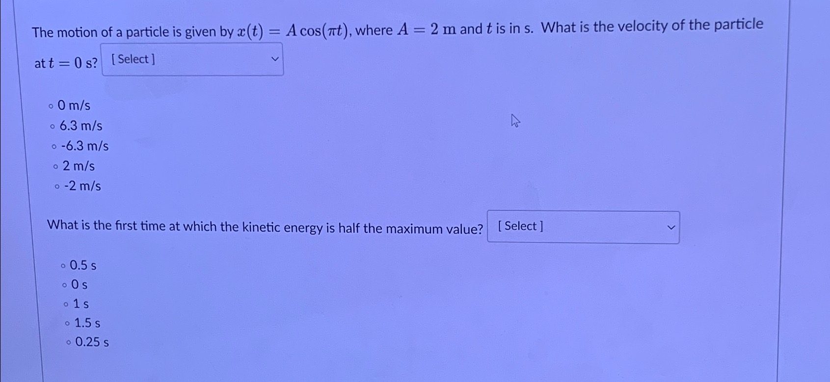 Solved The motion of a particle is given by x(t)=Acos(πt), | Chegg.com