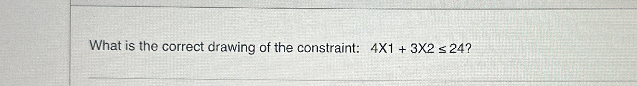 Solved What is the correct drawing of the constraint: | Chegg.com
