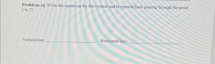 Solved Problem 15: Write the equations for the vertical and | Chegg.com