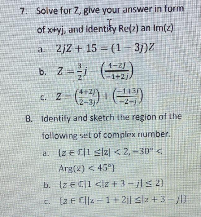 Solved C. 7. Solve for Z, give your answer in form of x+yj, | Chegg.com