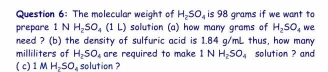 Solved Question 6: The molecular weight of H2SO4 is 98 grams | Chegg.com