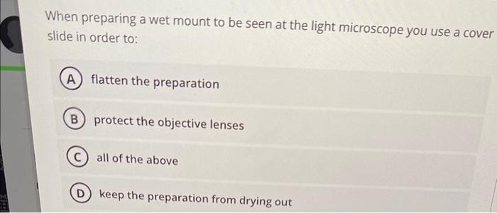 Solved When preparing a wet mount to be seen at the light | Chegg.com
