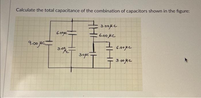 Solved Calculate the total capacitance of the combination of | Chegg.com